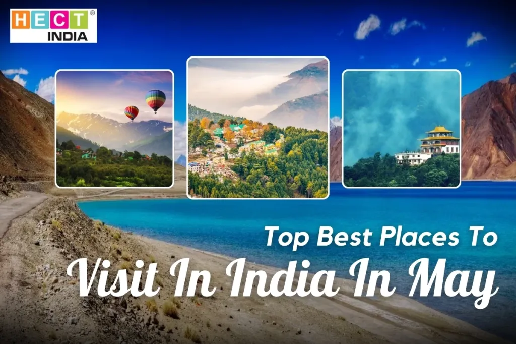 Top Best Places To Visit In India In May - HECT India